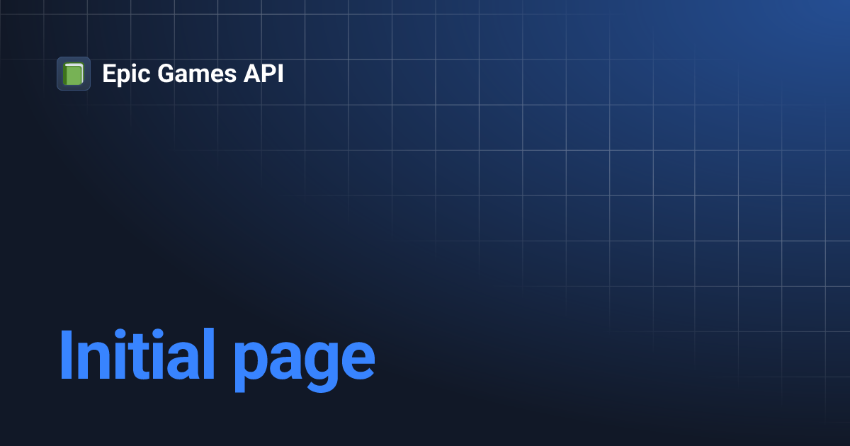 Initial page | Epic Games API